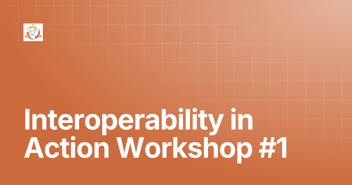Interoperability in Action Workshop #1 | DCI Standards