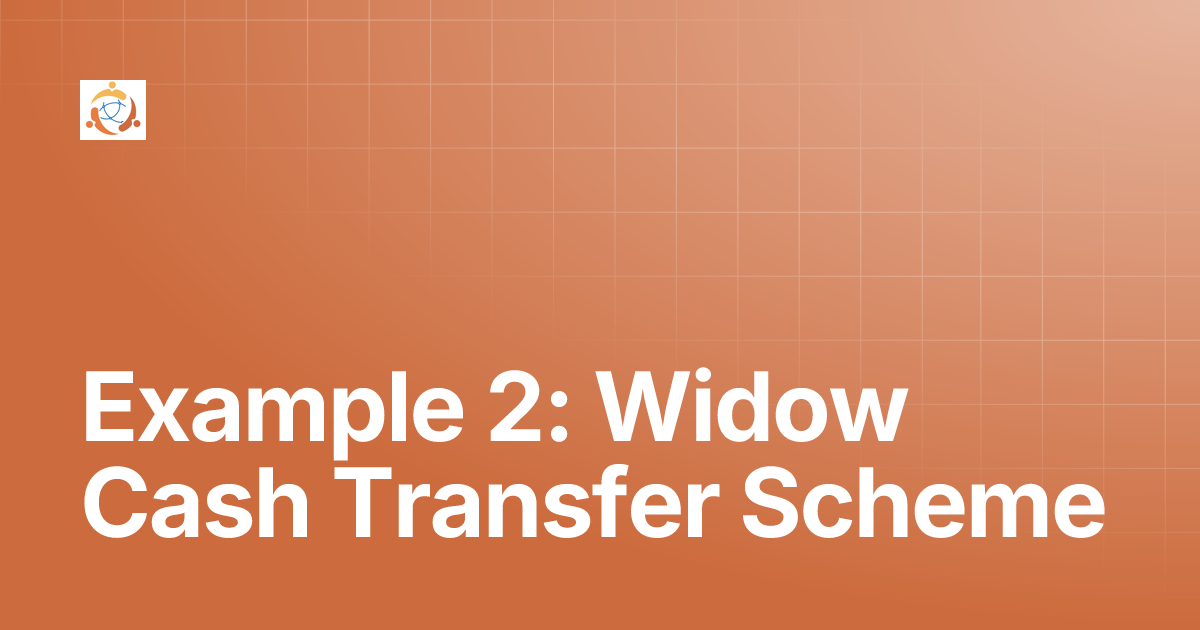 Example 2: Widow Cash Transfer Scheme | DCI Standards
