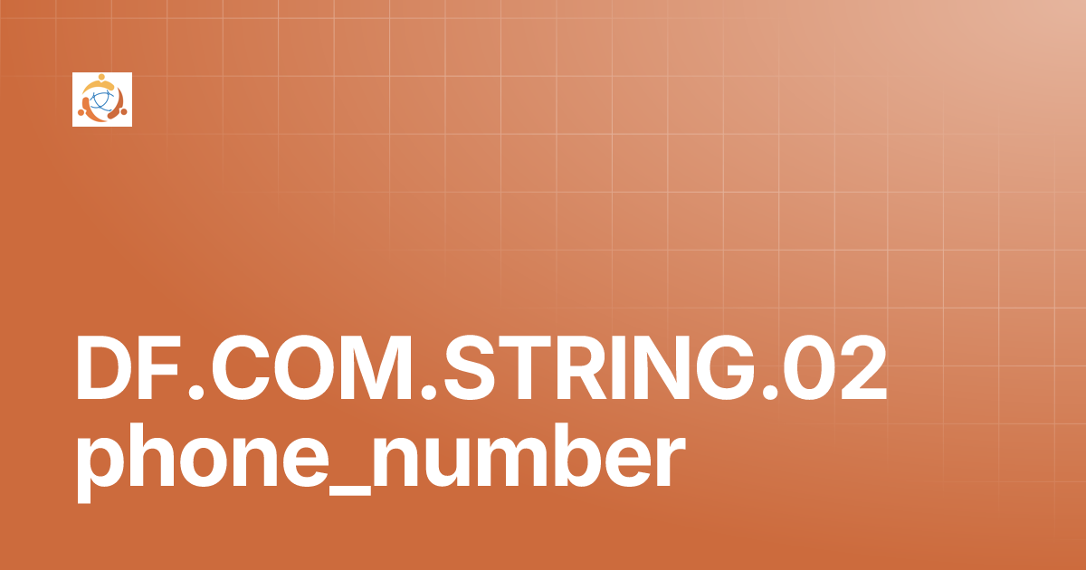 DF.COM.STRING.02 phone_number | DCI Standards