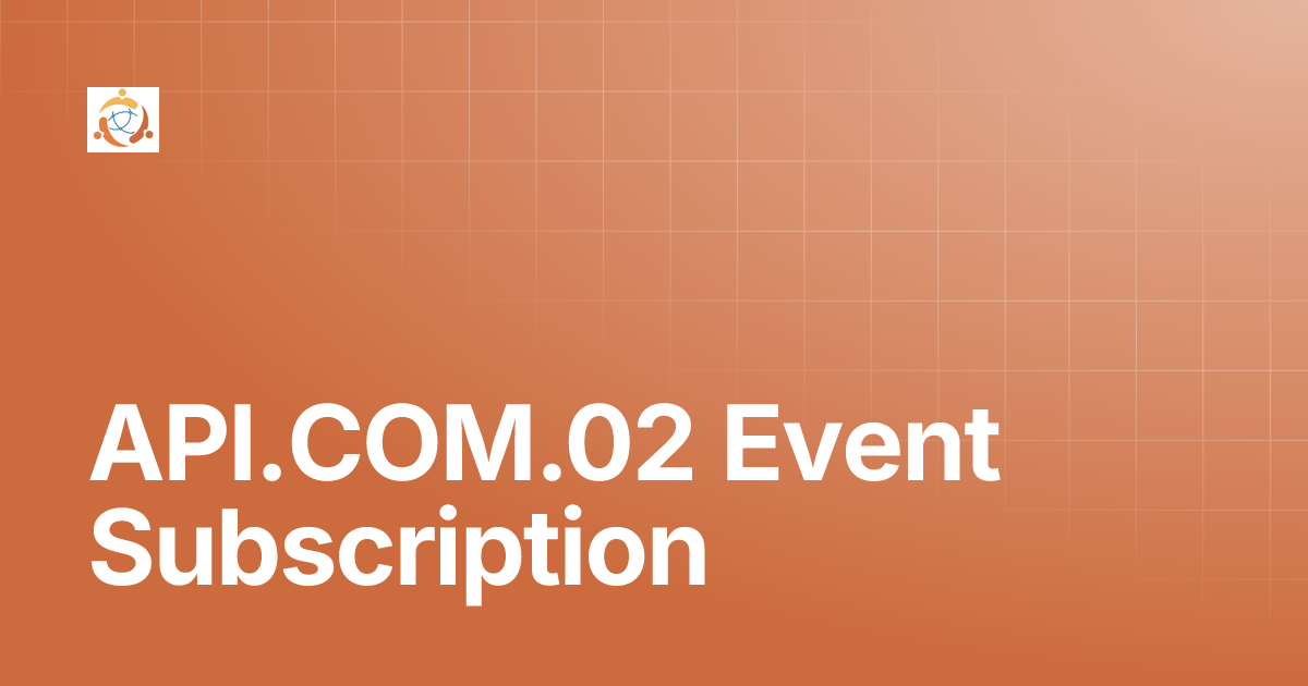 API.COM.02 Event Subscription | DCI Standards